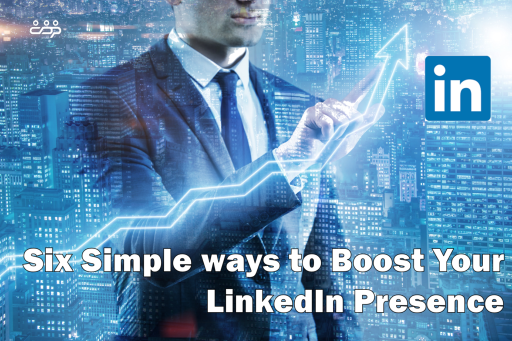Six Simple ways to Boost Your LinkedIn Presence - Career Development ...